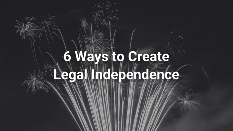6 Ways to Create Legal Independence - ILG